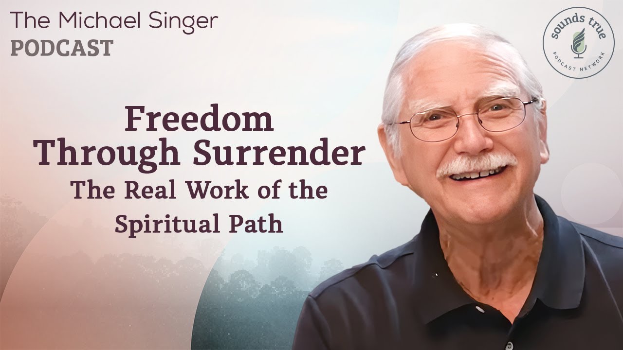 Freedom Through Surrender: The Real Work of the Spiritual Path ...