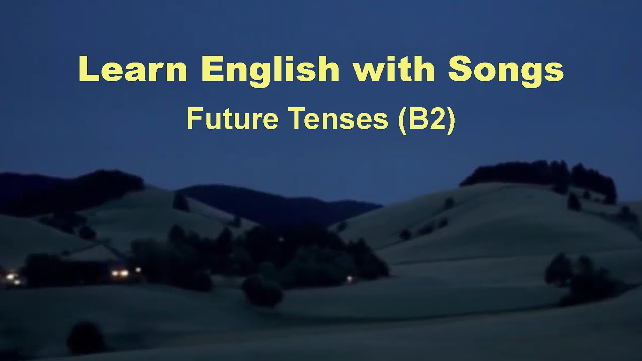 Future Tenses (B2) - Learn English With Songs - YouTube