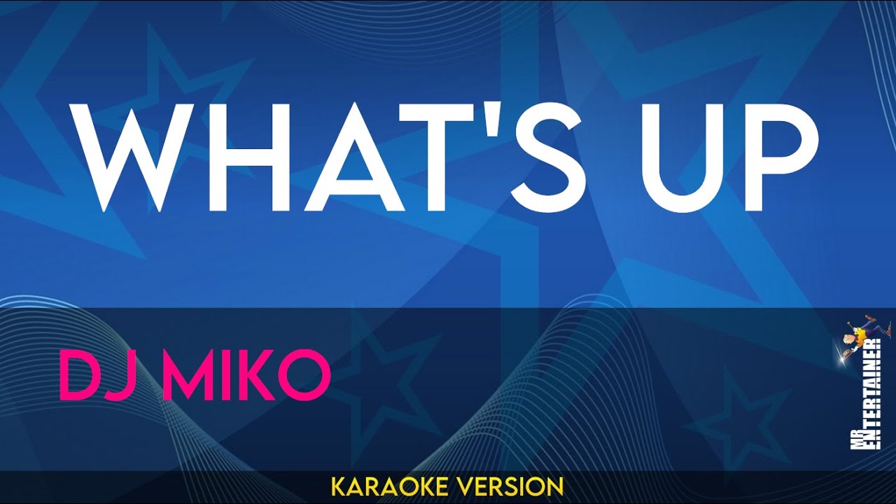 What's Up - DJ Miko (KARAOKE) - YouTube