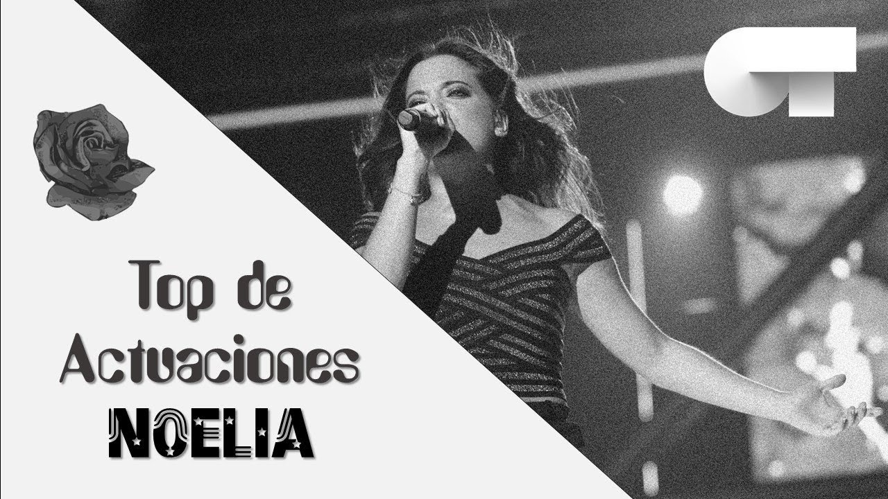 Top Actuaciones: Noelia OT 2018 - YouTube