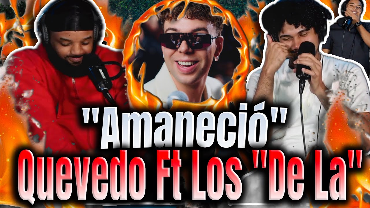 REACCIÓN a "Amaneció" Quevedo Juntó a De La Rose y De La Ghetto Para Un ...