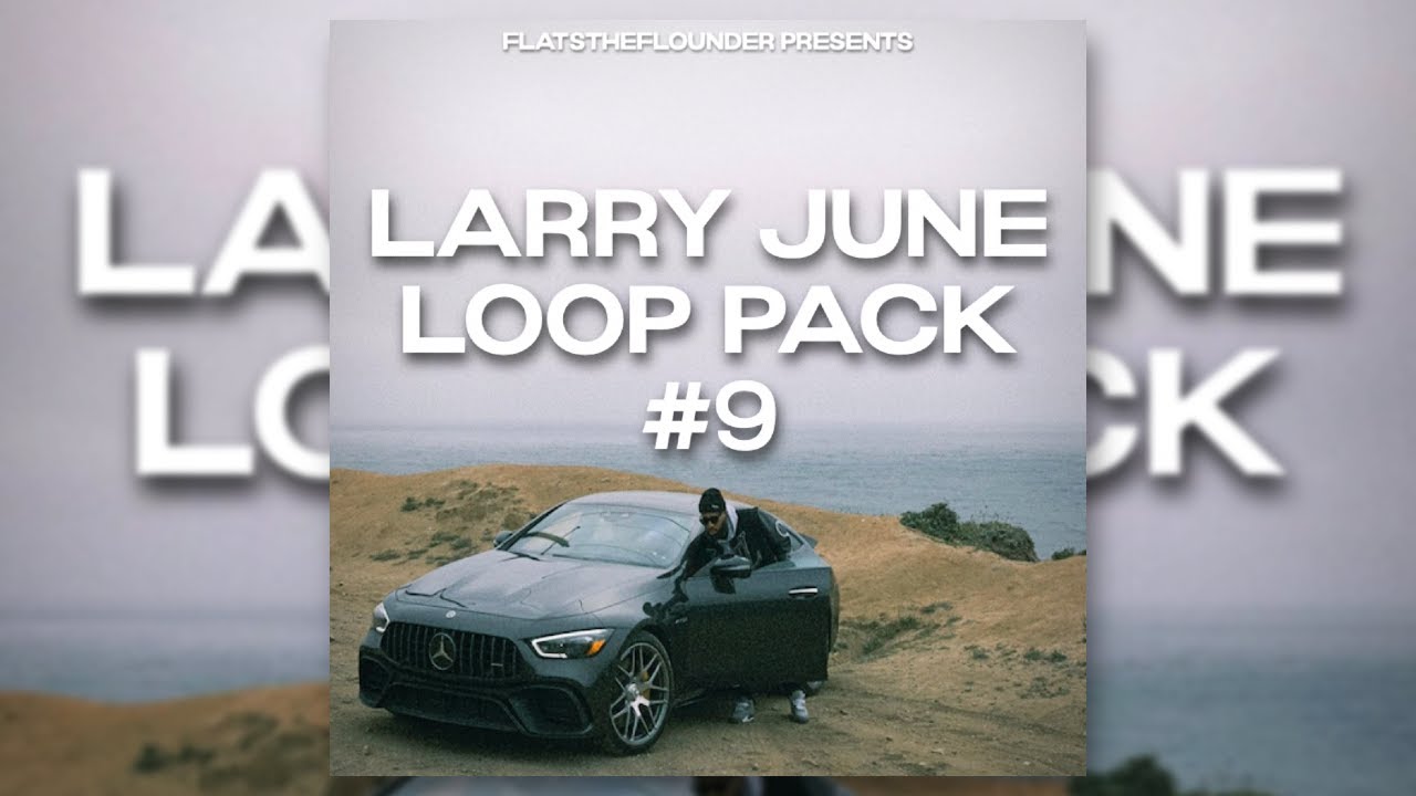 [FREE] Larry June Loop Pack #9 | 18 Loops Inspired by Larry June ...
