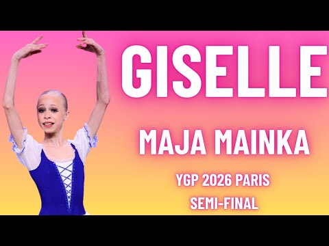 Maja Mainka - YGP 2026 Paris Semi-Final - Giselle
