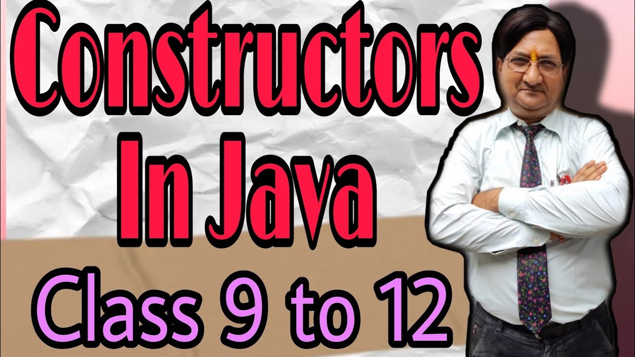 Constructors in Java | Class 9th to 12th | ICSE | ISC | BCA | MCA | B.Tech | B.Sc (Hindi) - YouTube