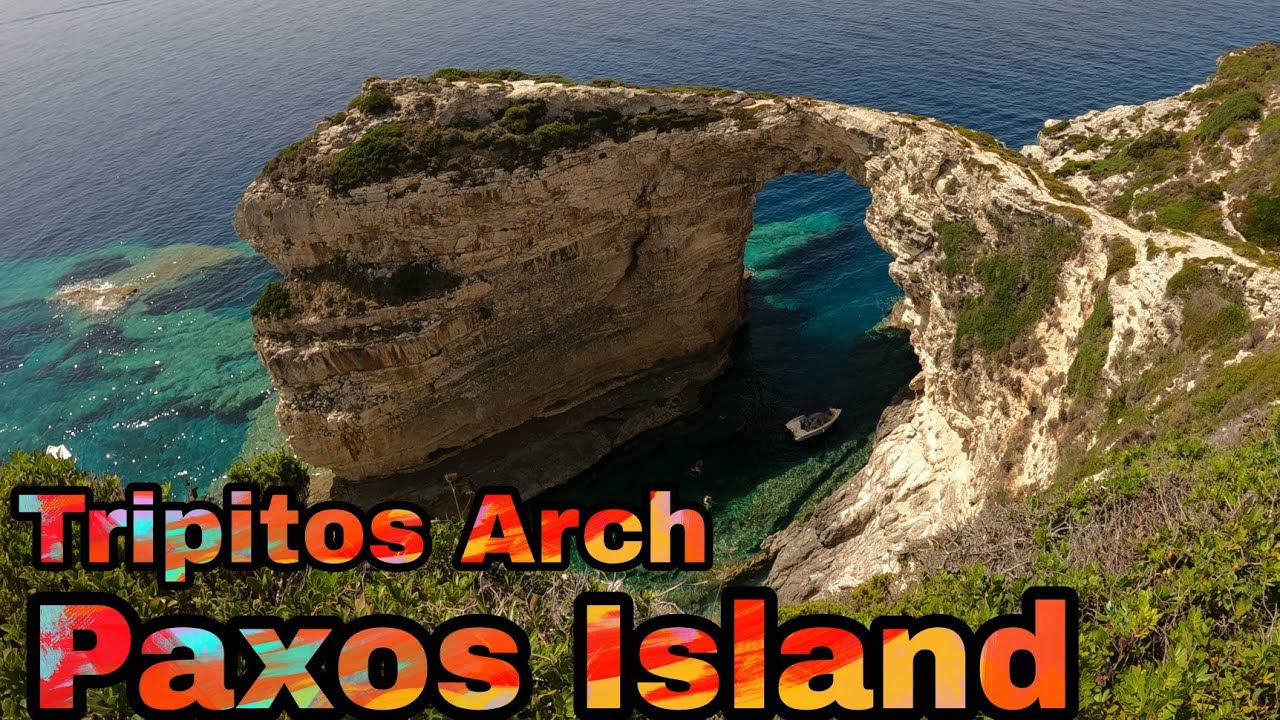 TRIPITOS ARCH, PAXOS || GREECE TRIP 2021 - YouTube