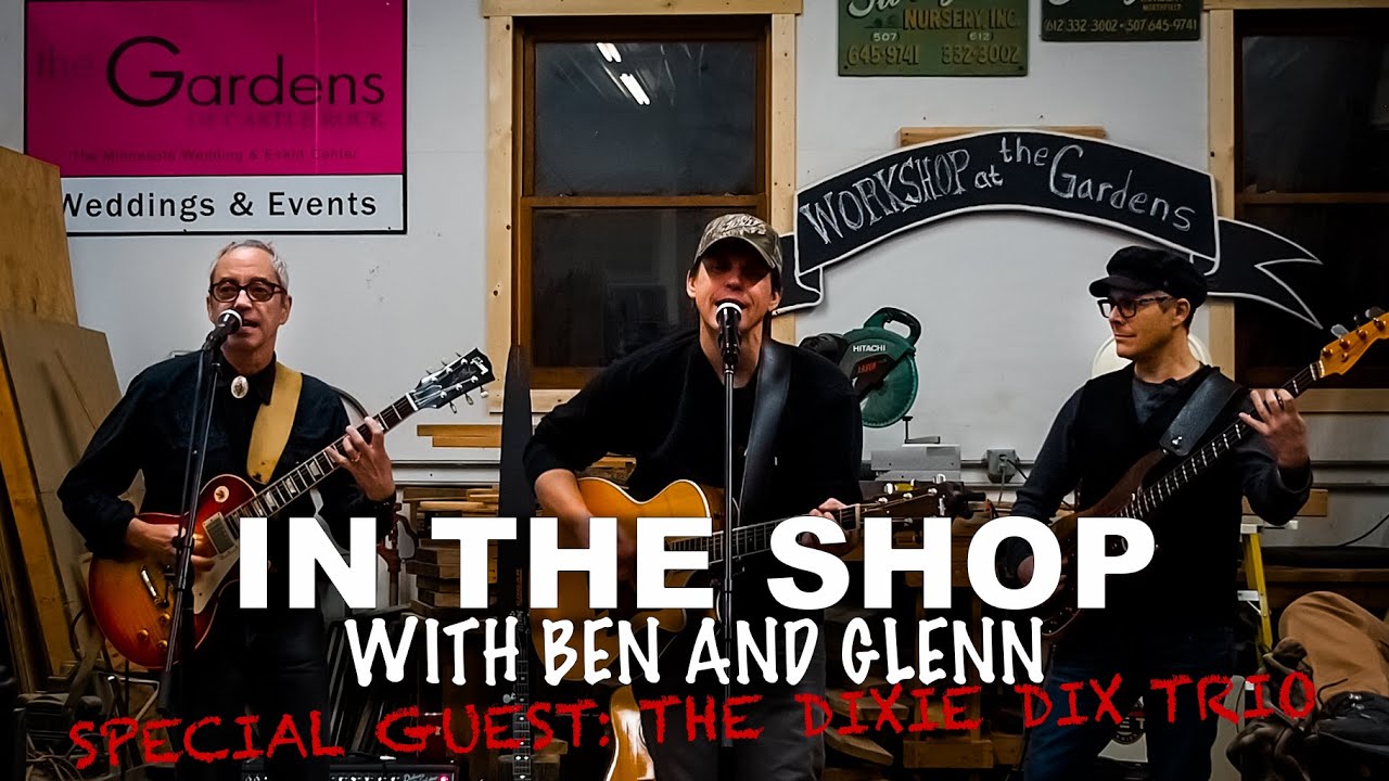 In the Shop with Ben and Glenn and The Dixie Dix Trio ~ Episode 6 - YouTube