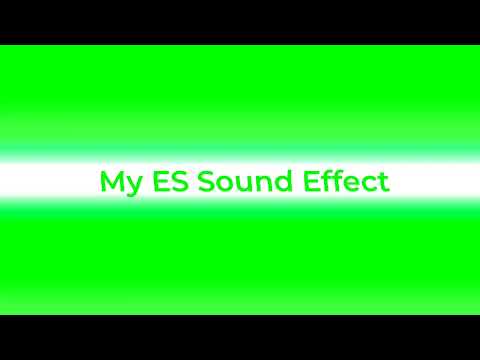 My ES Sound Effect