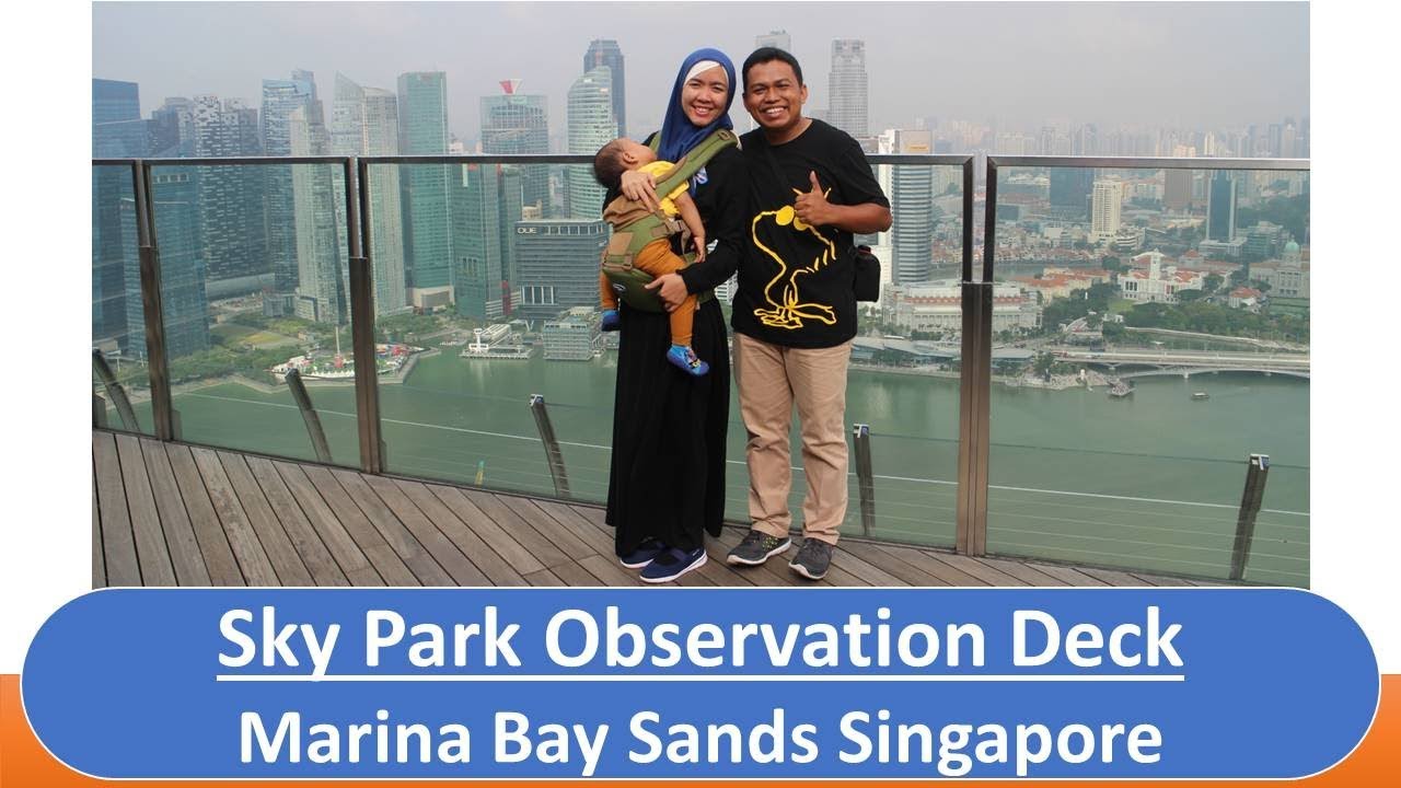 Sky Park Observation Deck - Marina Bay Sands (MBS) Singapore - YouTube