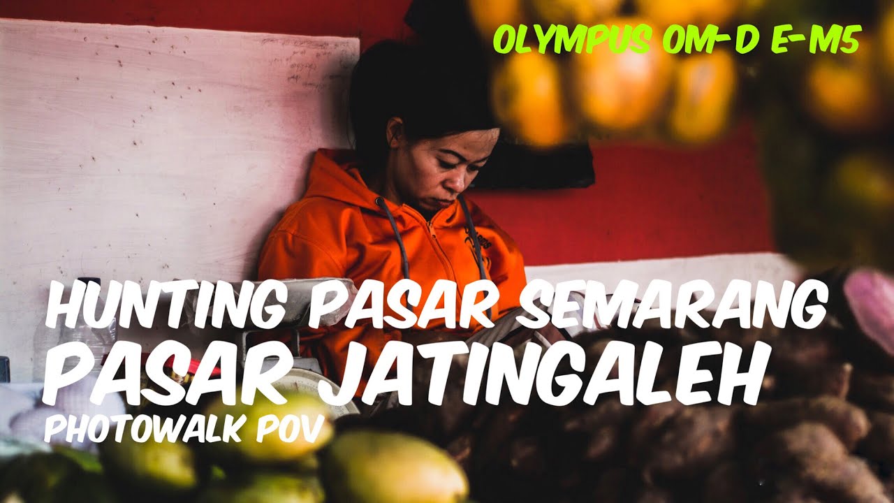 HUNTING PASAR SEMARANG : Minggu Pagi di Pasar Jatingaleh - by Ridwan ...