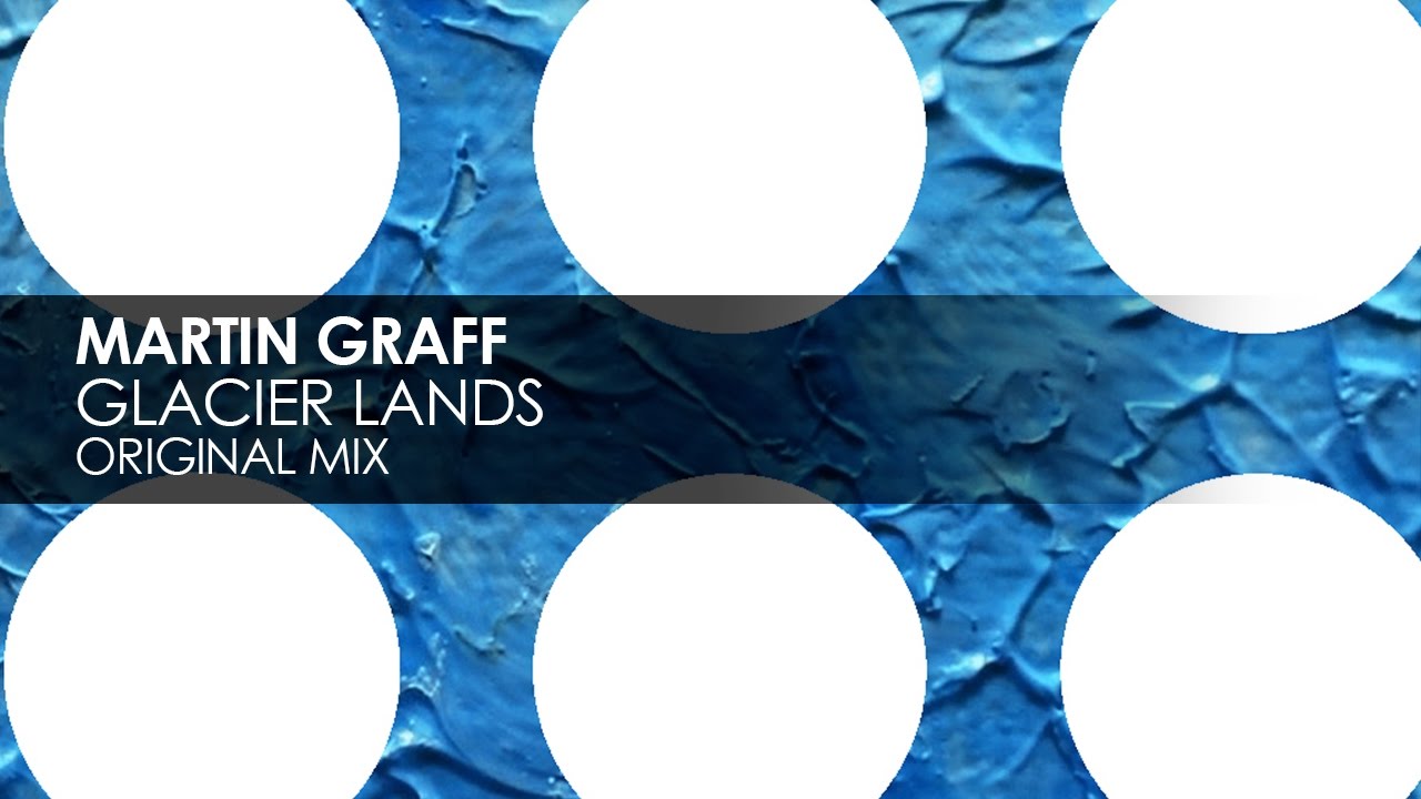 Martin Graff - Glacier Lands - YouTube