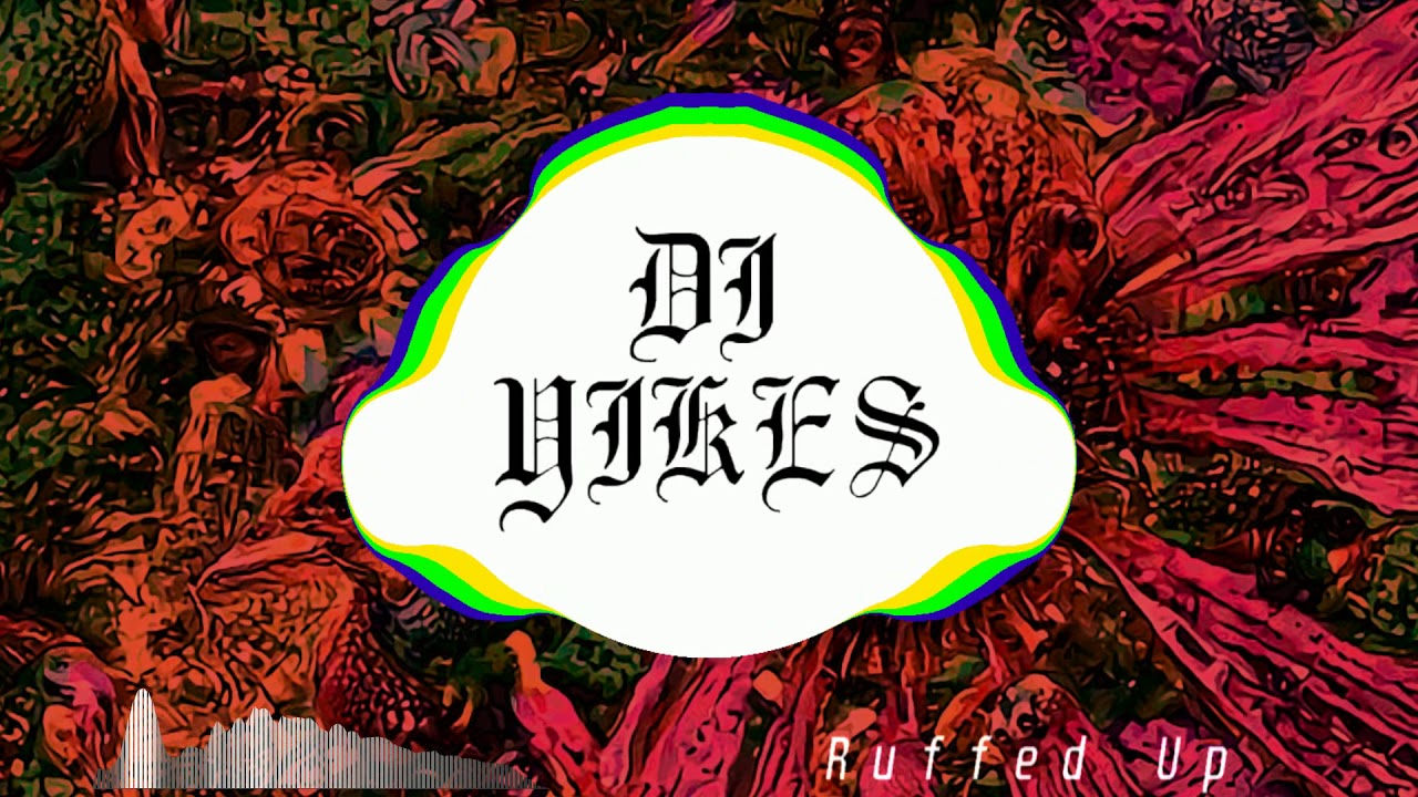 DJ YIKES - RUFFED UP - YouTube