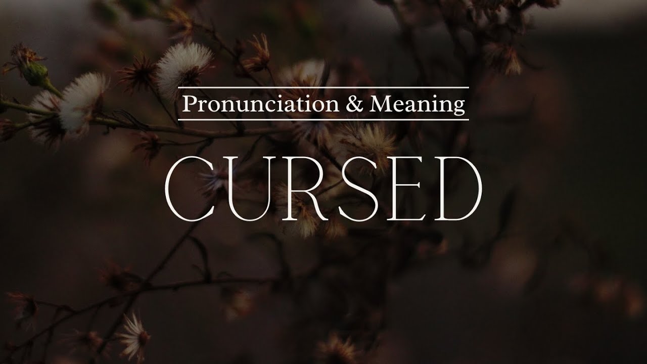 How to Pronounce: Cursed | British Pronunciation & Meaning - YouTube