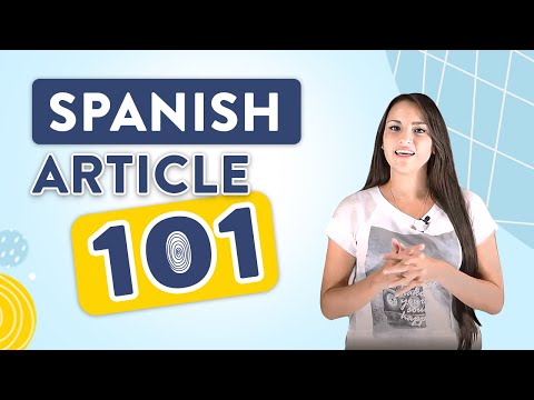 Spanish Articles 101: How to say The and A in Spanish