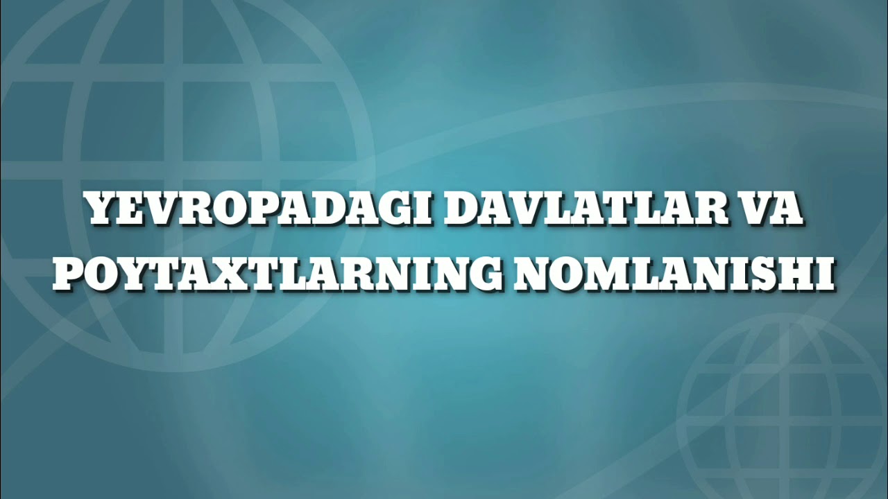 YEVROPADAGI DAVLATLAR VA POYTAXTLARNING NOMLANISHI(1-qism) - YouTube