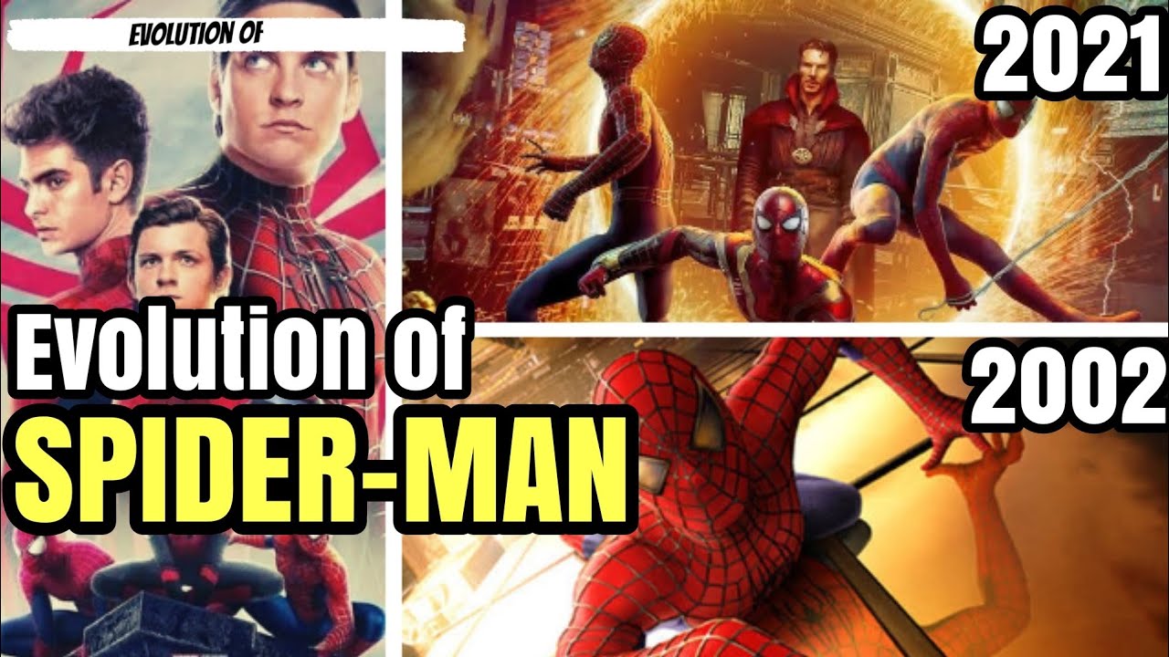 Evolution of SPIDER-MAN 2002-2021 | No Way Home | Tobey Maguire Andrew ...