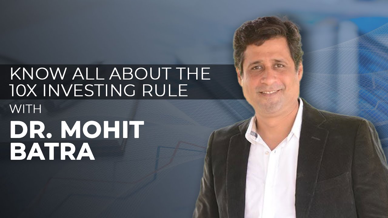 Decoding the 10x investing rule with Dr. Mohit Batra - YouTube