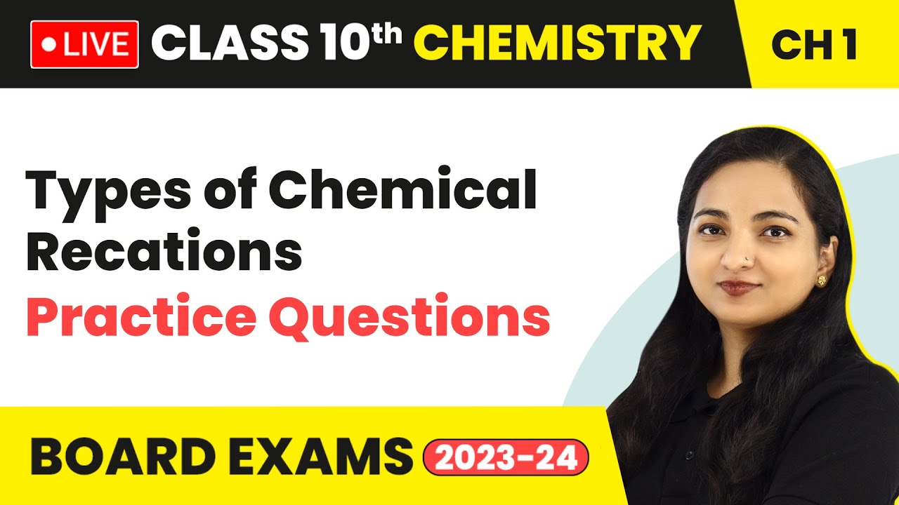 Types of Chemical Reactions - Practice Questions | Class 10 Chemistry ...