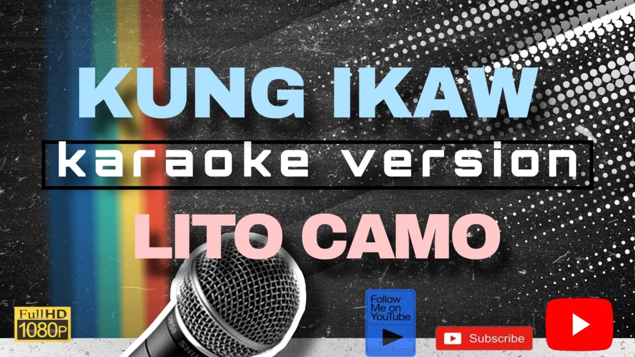 KUNG IKAW KARAOKE by LITO CAMO - YouTube