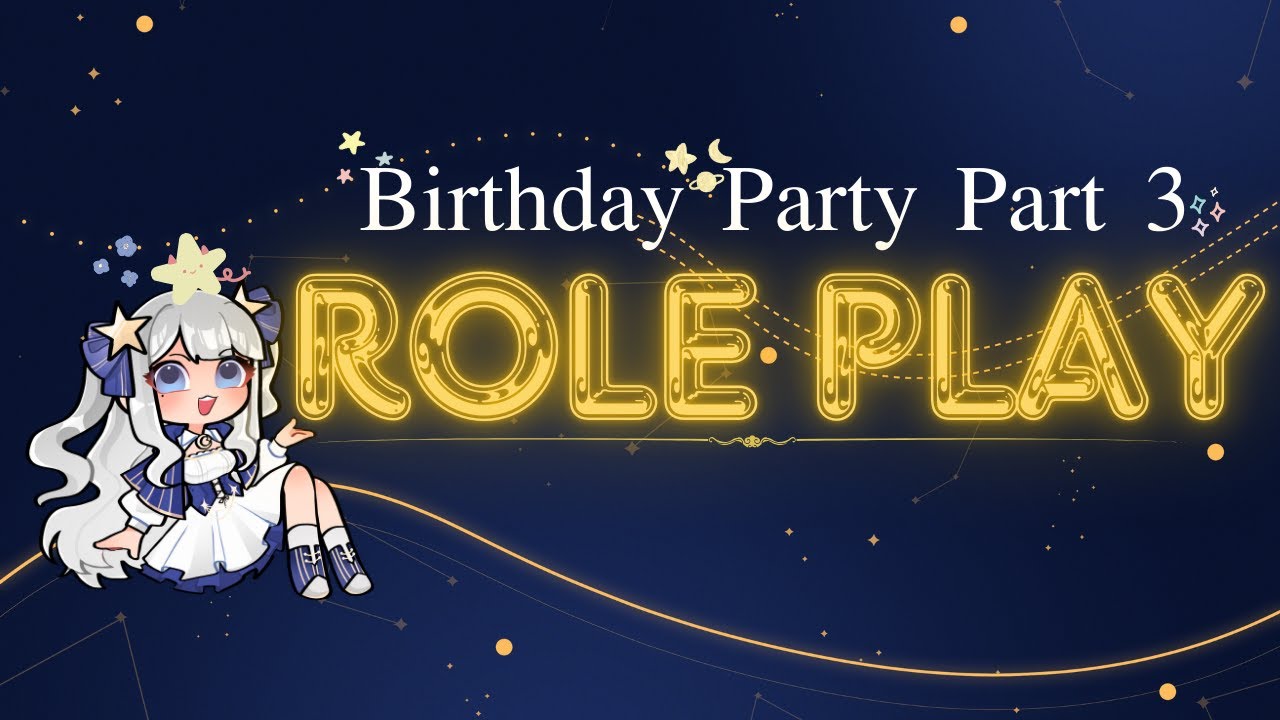 [Birthday Party Part 3] Role Play - YouTube