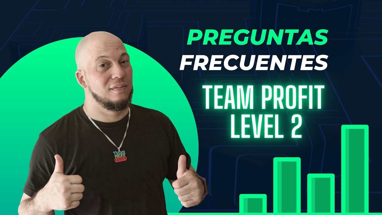 Preguntas Frecuentes Team Profit Level 2 by Jose Blog - YouTube