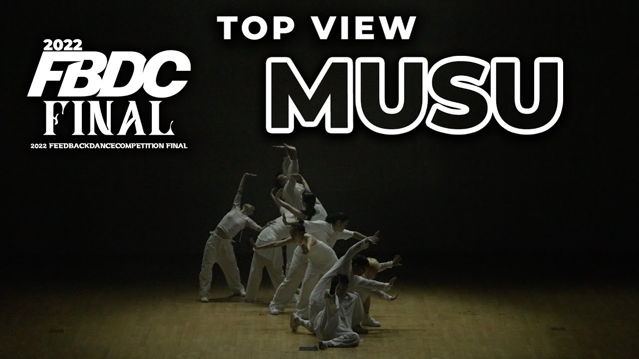 [TOP VIEW] 무수(MUSU) | 2022 FEEDBACK DANCE COMPETITION | 피드백 댄스컴페티션 2022 - YouTube