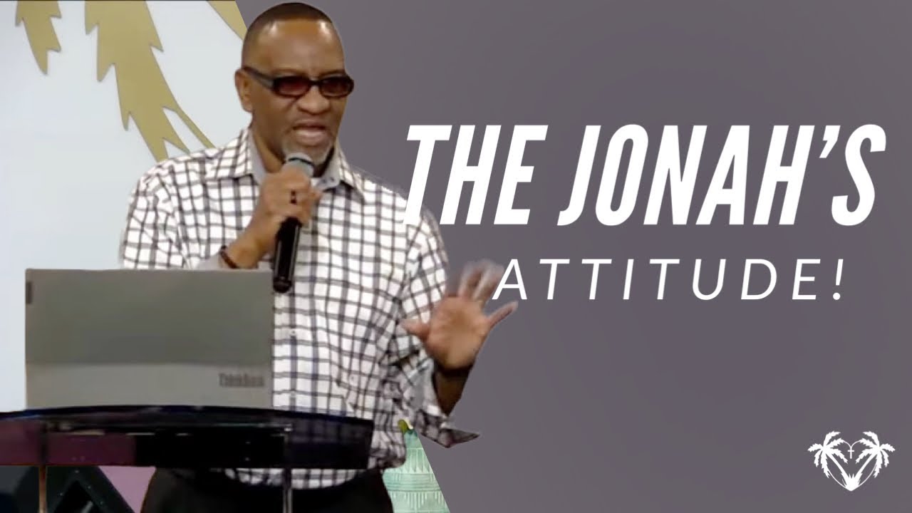 "The Jonah's Attitude" - Pastor Tim Pryor - YouTube
