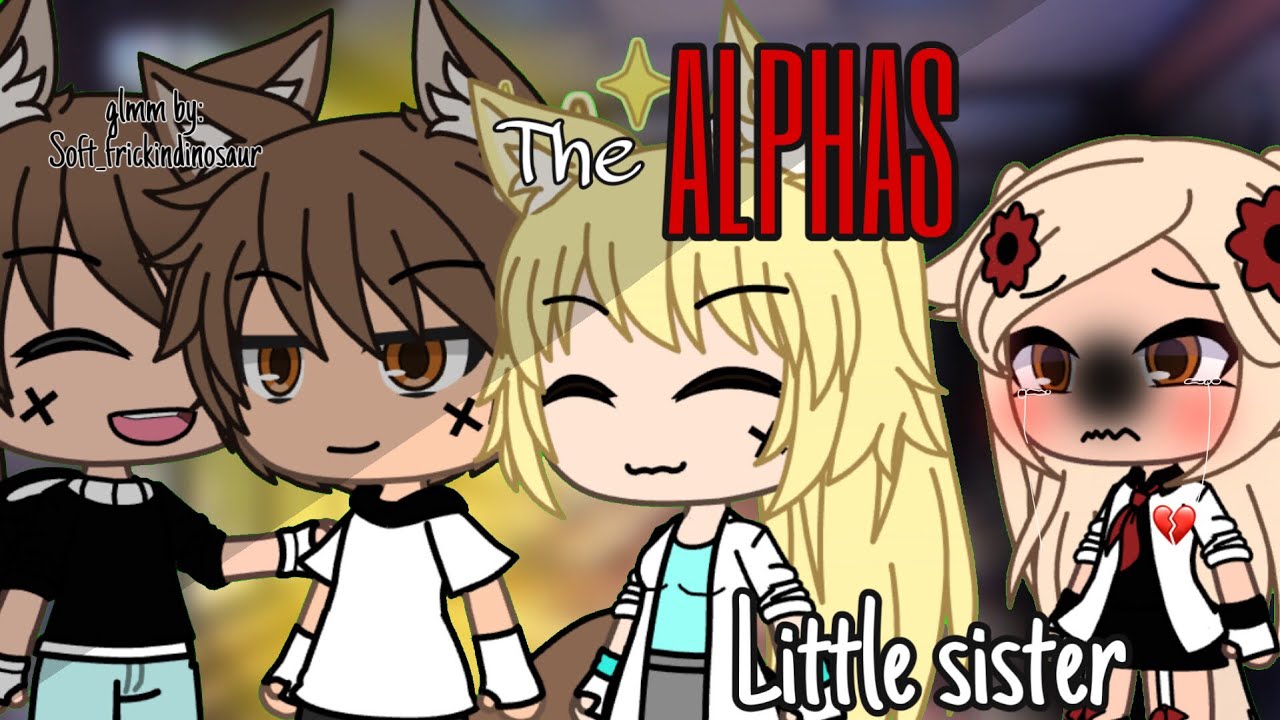 The alphas sister | Gacha life | GLMM | Original | Gacha life mini ...