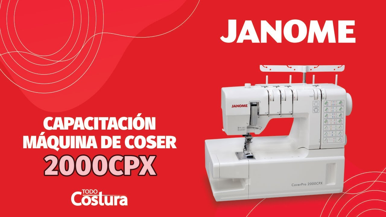 Capacitación Básica y Funciones Collareta JANOME 2000 CPX - Todo ...