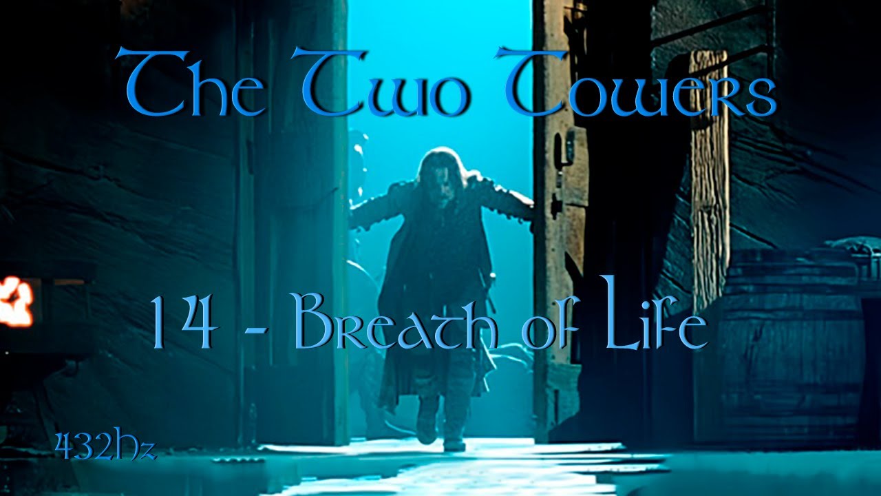 THE TWO TOWERS | Soundtrack 14 Breath of Life | 432Hz - YouTube