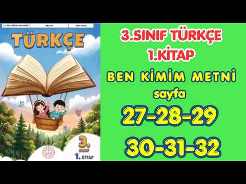 Ben Kimim Metni 3. SINIF TÜRKÇE 1. KİTAP SAYFA 27 28 29 30 31 32 CEVAPLARI 📚 2026-2027