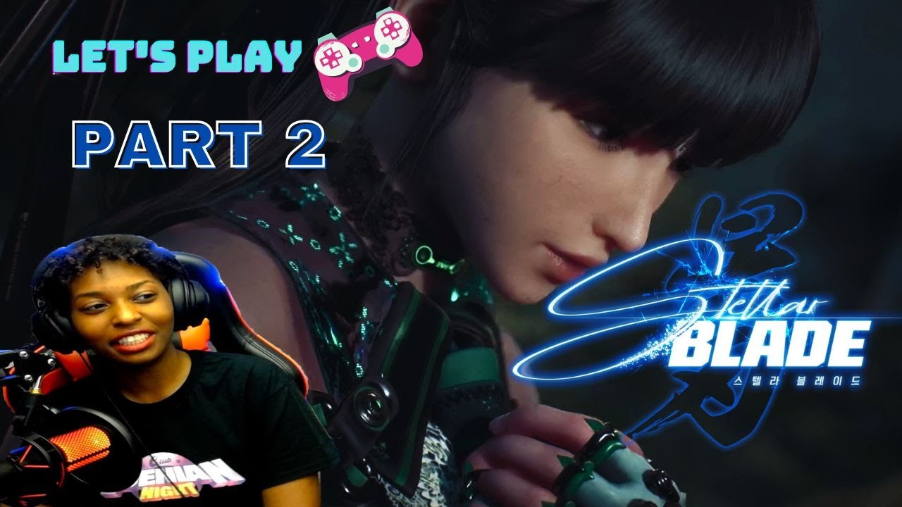 Stellar Blade Part 2 "We Gone Learn These Combat Controls!" - YouTube
