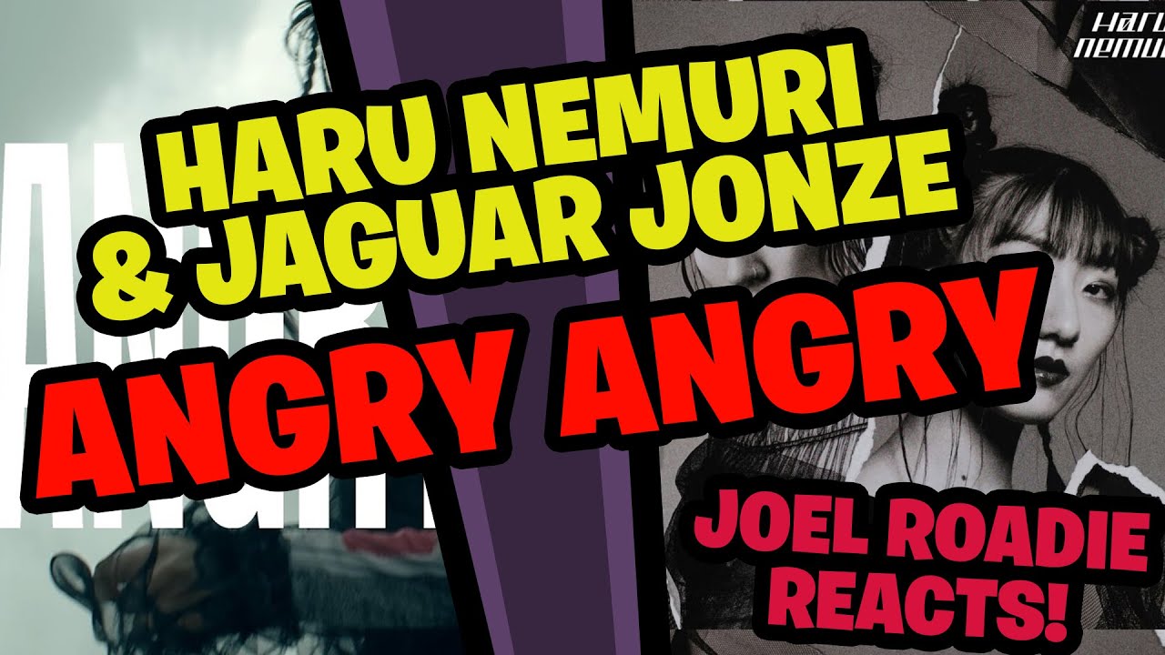 HARU NEMURI & Jaguar Jonze - ANGRY ANGRY - Roadie Reacts - YouTube