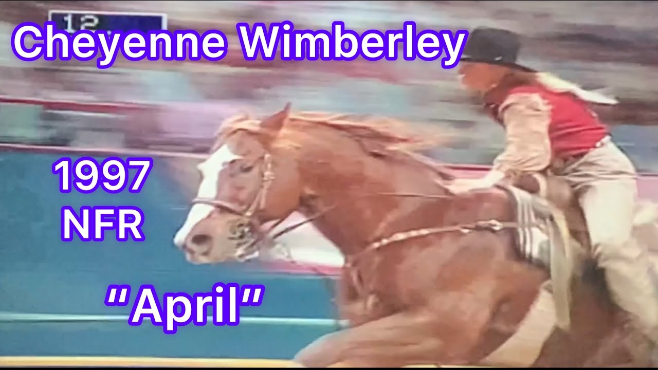 Cheyenne Wimberley & "April" 1997 NFR Barrel Racing - YouTube