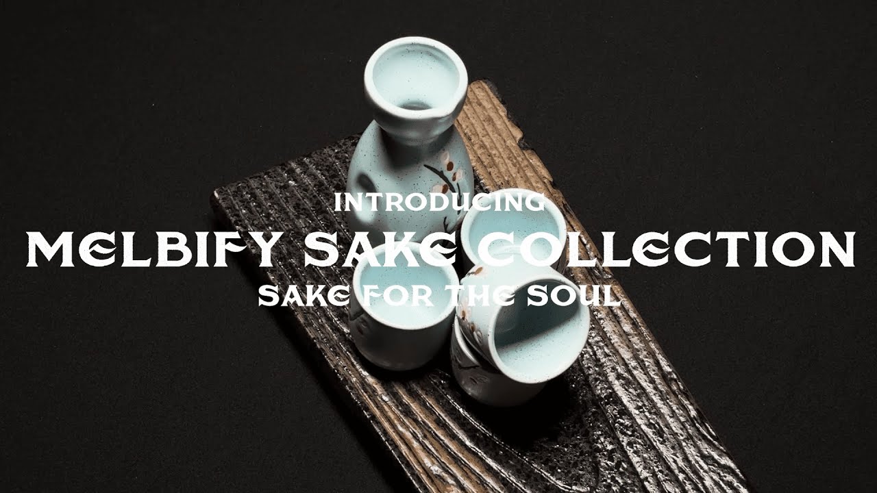 MELBIFY'S SAKE COLLECTION - YouTube