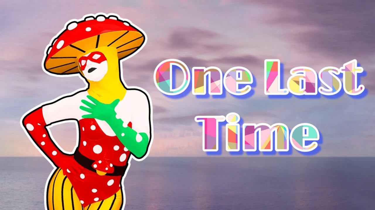 Just Dance 2025 Edition - One Last Time By Ariana Grande Fanmade Mashup ...