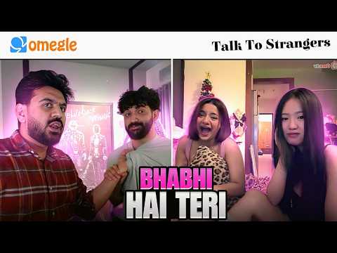 Bhabhi Hai Teri | Fighting For Girls On Omeglee!