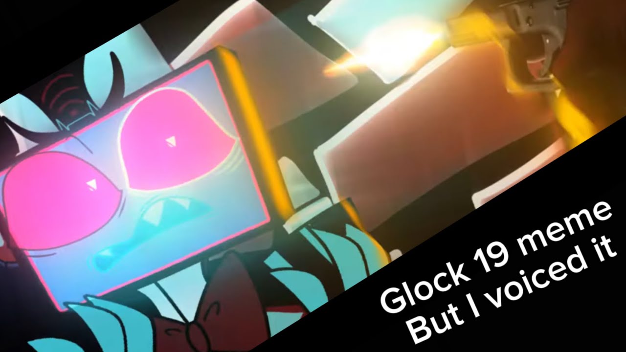 Glock 19 meme but I voiced over it || Hazbin Hotel meme - YouTube