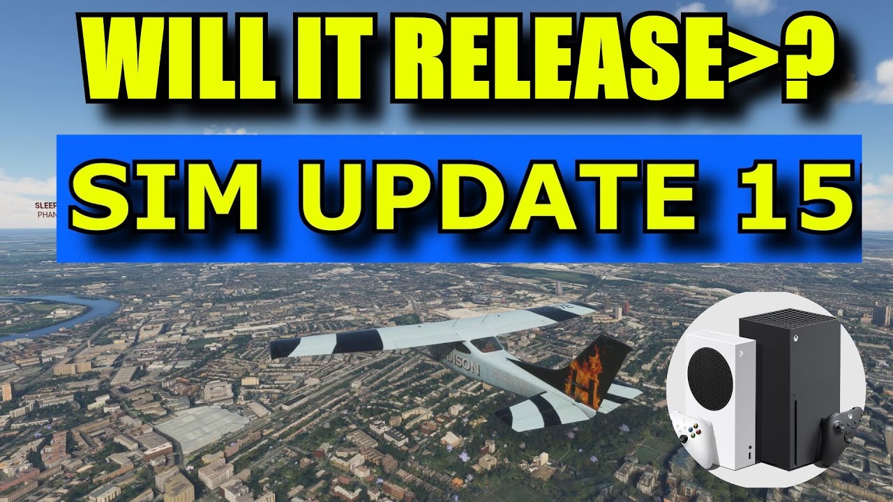 FS2020: Sim Update 15 New Release Date | Will It Release On The 23rd ...