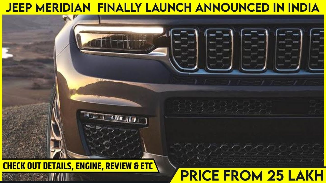 Jeep Meridian Finally Launch In India On August 26 | All Details, Spec ...