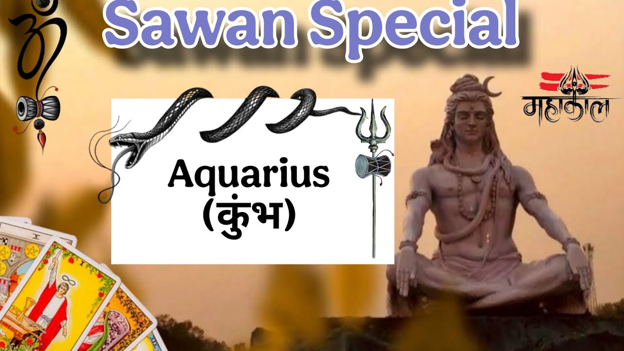♒ Aquarius (कुंभ) | 🔱Sawan Special 🔱 | Tarot Card Reading 🃏 | In Hindi ...