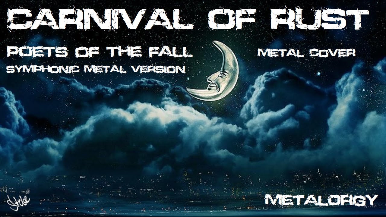 Carnival of rust [Poets of the fall Cover] [ - OLD VERSION ! READ ...
