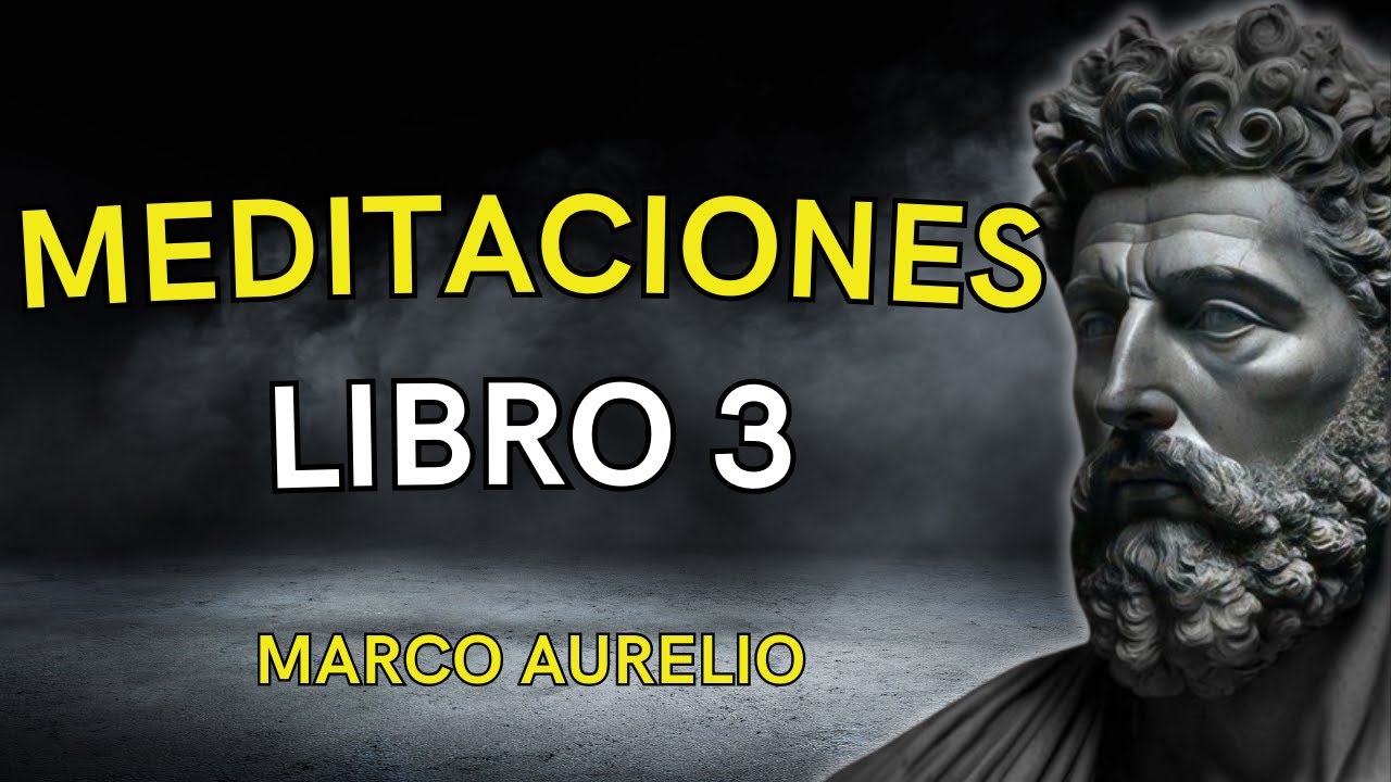 MEDITACIONES | MARCO AURELIO | LIBRO 3 - YouTube