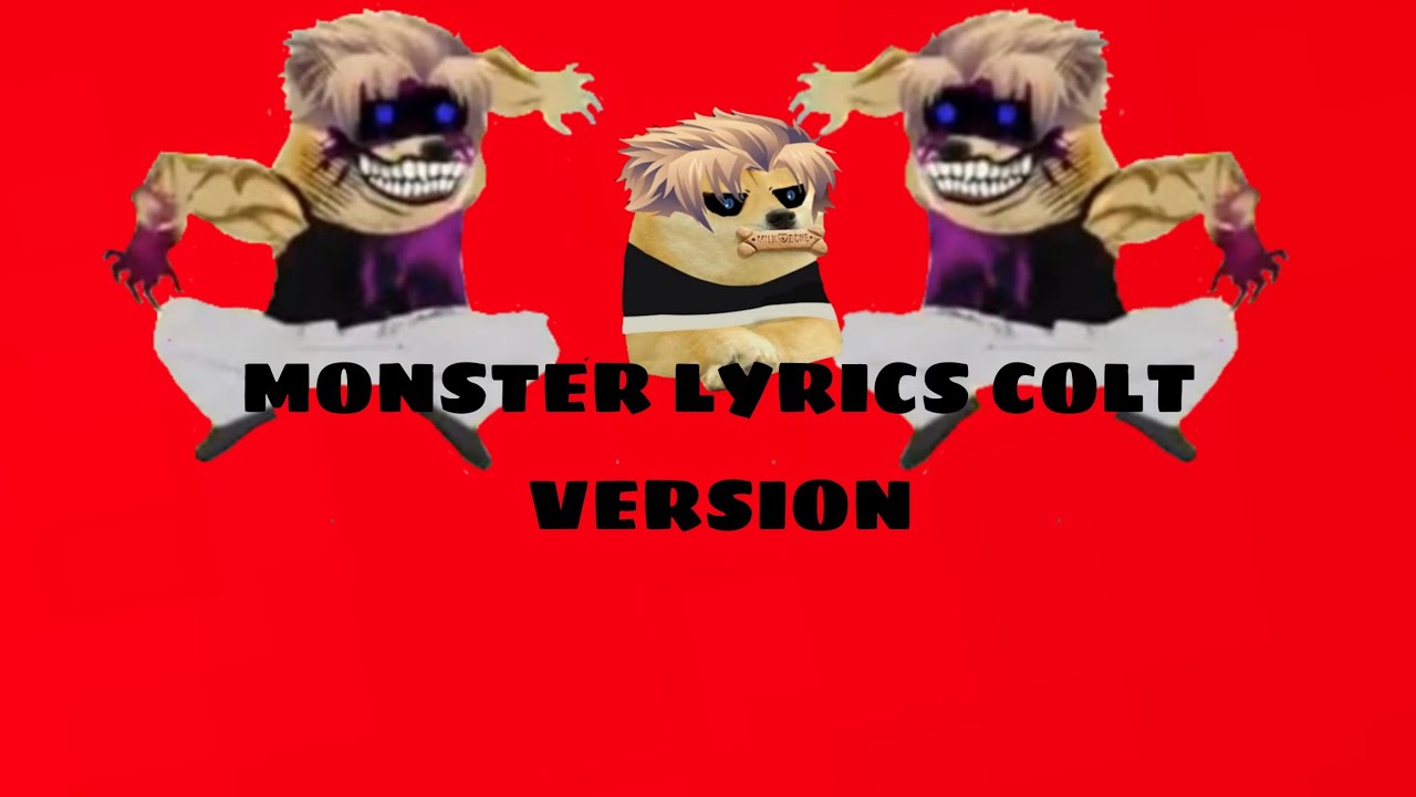 LYRICS monster colt version - YouTube