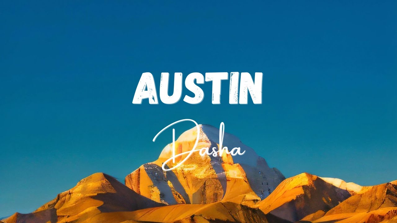 Dasha - Austin (Lyrics) - YouTube