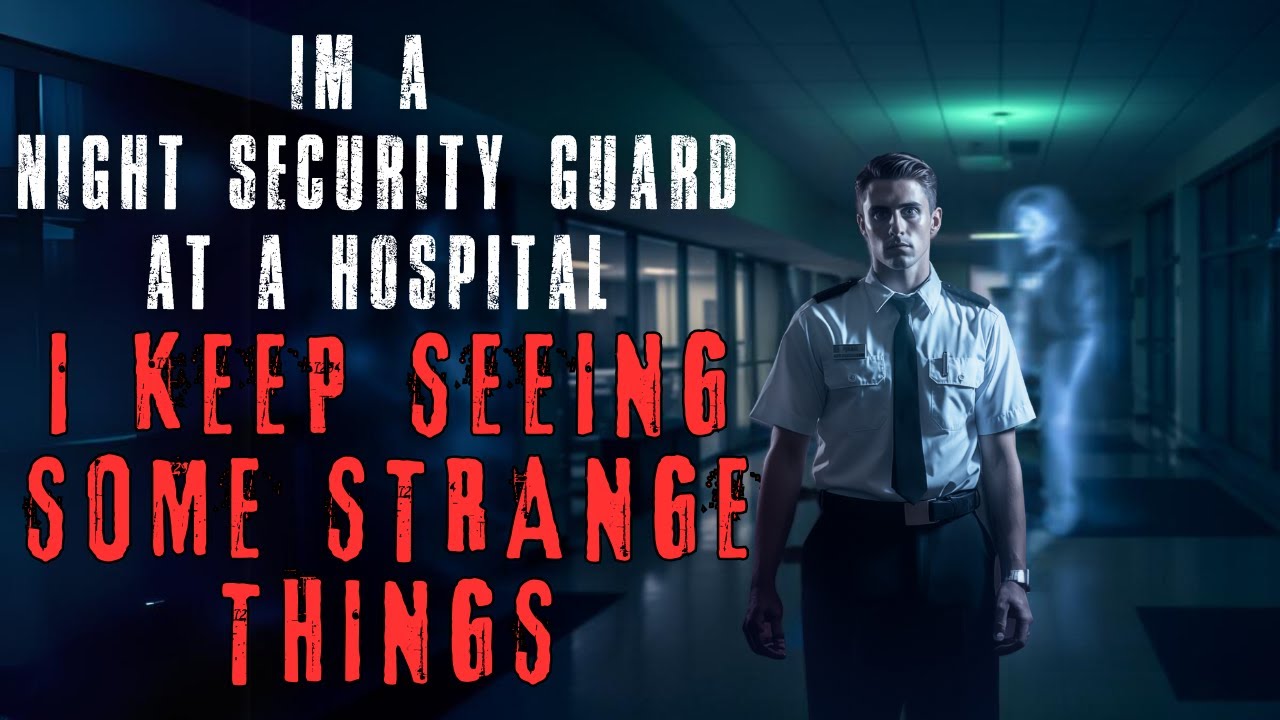 I'm A Night Security Guard At A Hospital. I Keep Seeing Some Strange ...