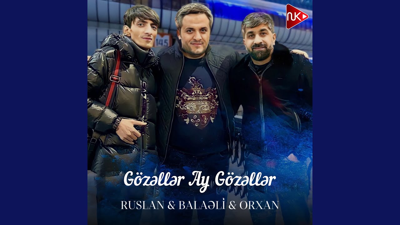 Gözəllər Ay Gözəllər (feat. Balaeli, Orxan Lökbatanlı) - YouTube Music