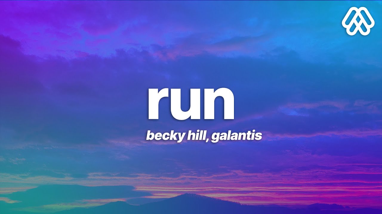 Becky Hill, Galantis - Run (Lyrics) So we run and we run and we run ...