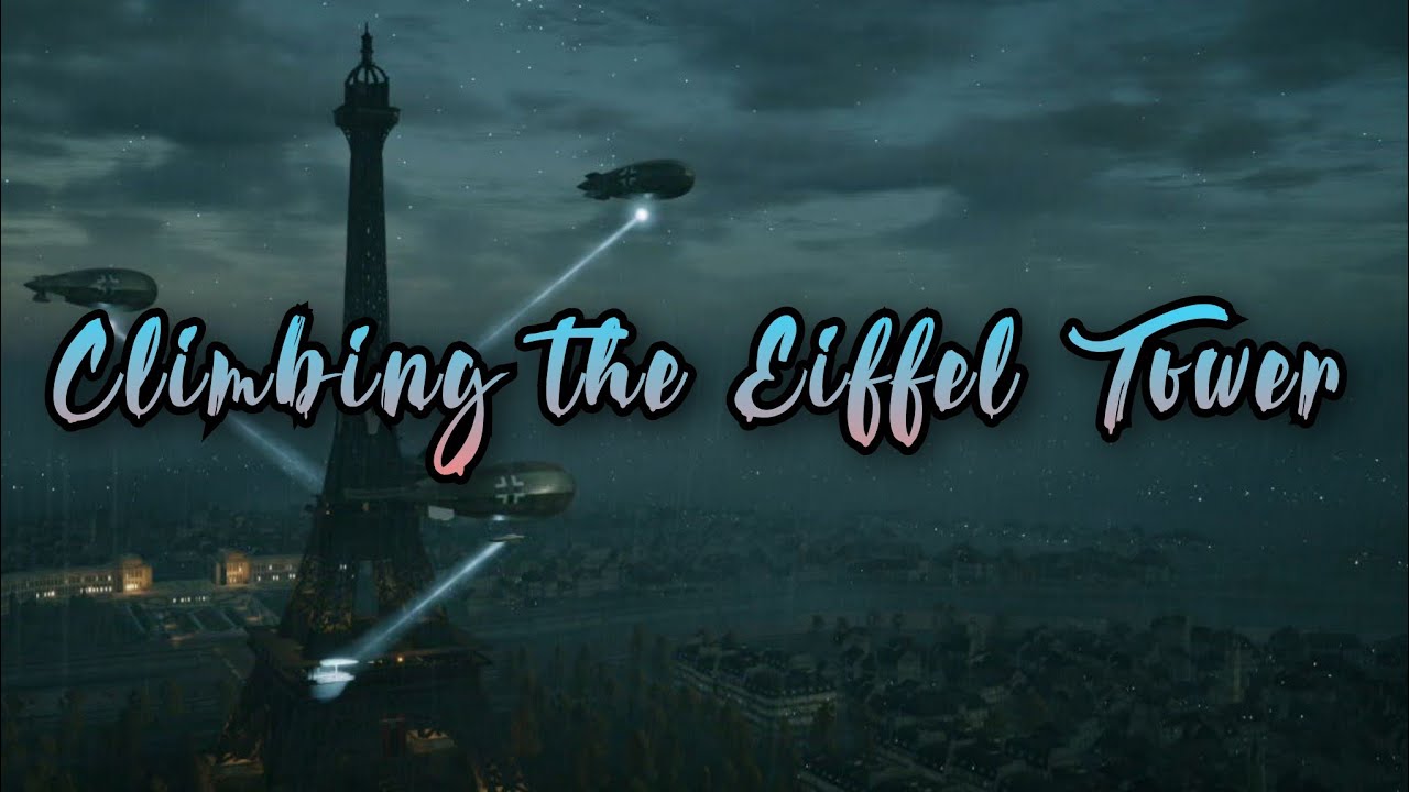 Assassin's Creed Unity - Climbing the Eiffel Tower - YouTube