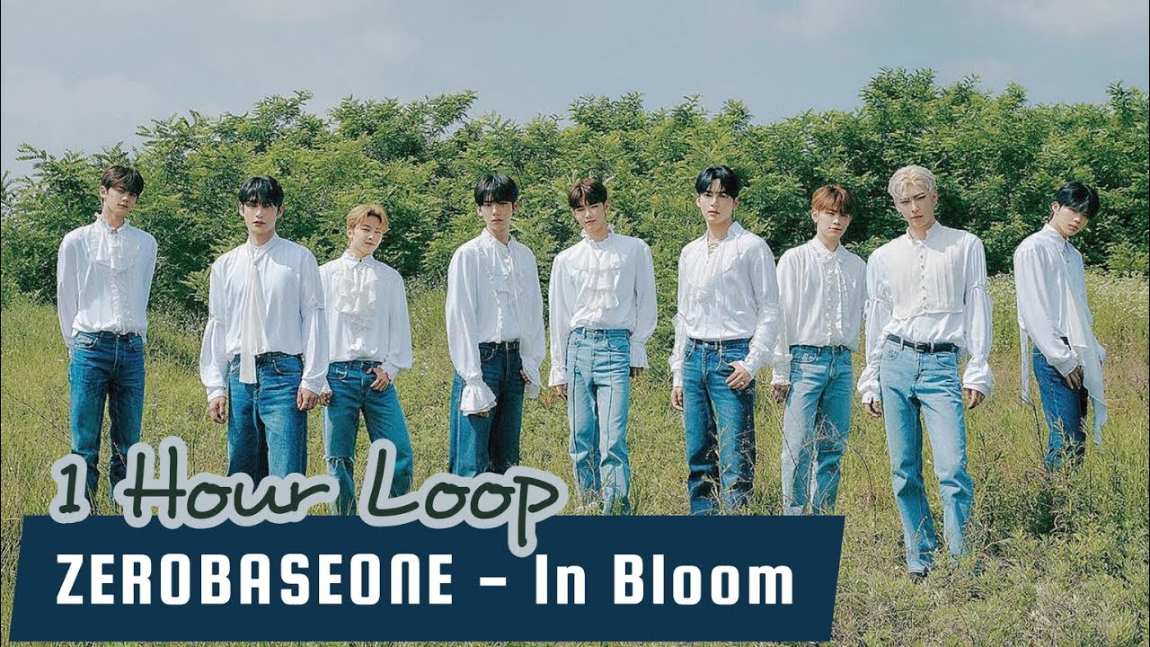 [1 HOUR] ZEROBASEONE 제로베이스원 - In Bloom | (1 HOUR LOOP) - AUDIO - YouTube