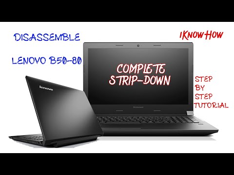 Lenovo B50 Series B50-80  Laptop Notebook Disassembly Complete Strip-Down Step by Step Tutorial